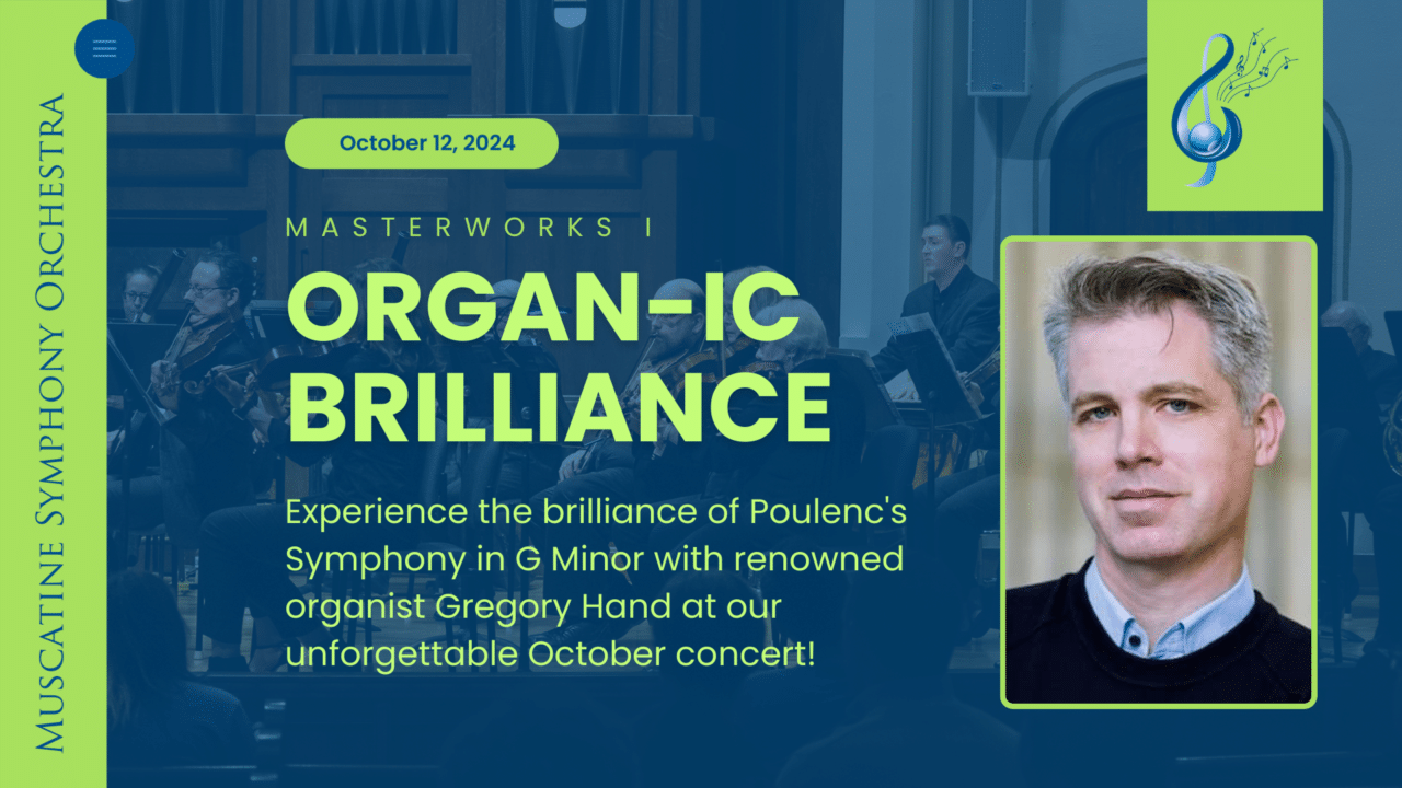 Masterworks I - Organ-ic Brilliance - Muscatine Symphony Orchestra